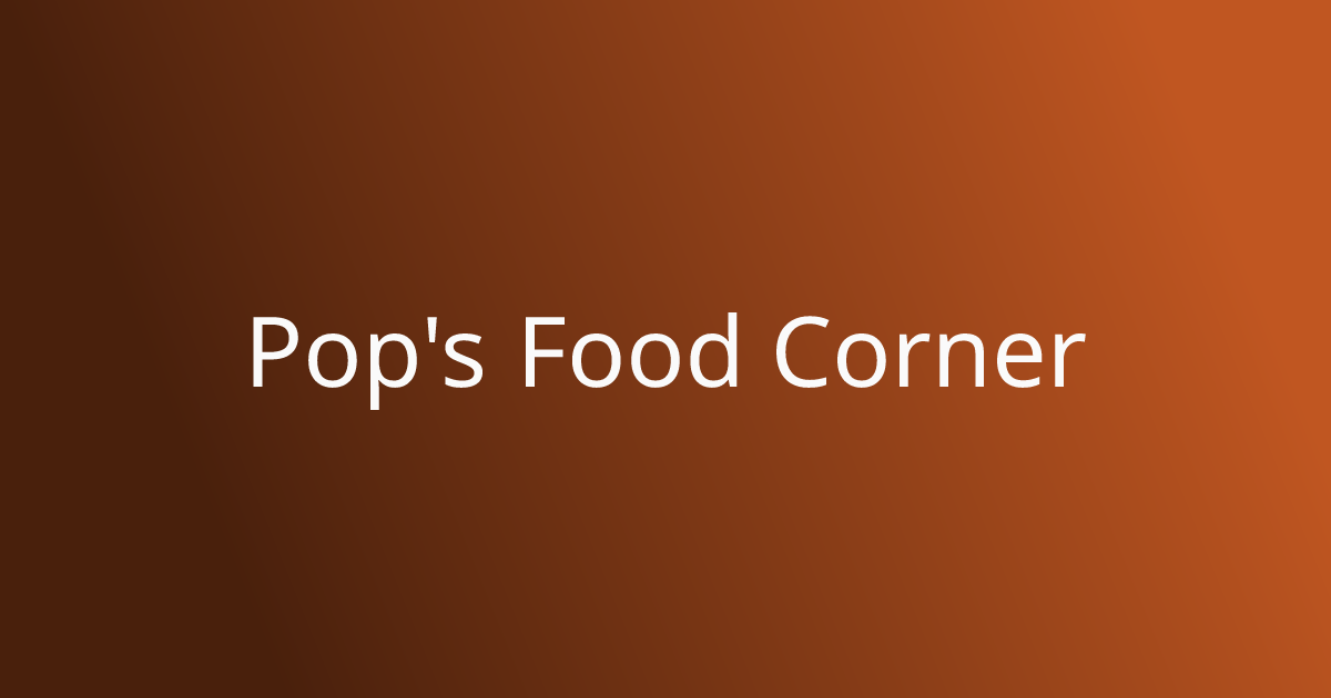 Best Mexican in Owego, NY | Pop's Food Corner | Menu